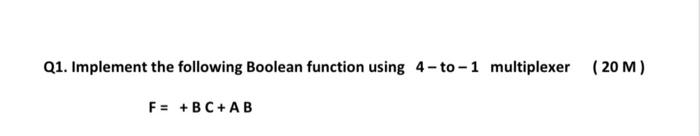 Solved Q1 Implement The Following Boolean Function Using 9083