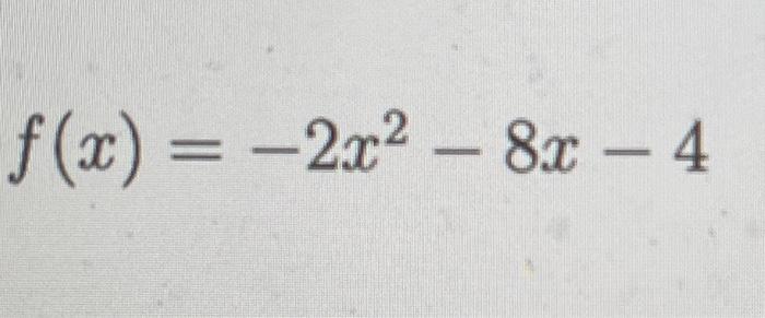 Solved For the following quadratic function, First find the | Chegg.com