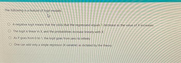 Solved The following is a feature of logit models As O A | Chegg.com