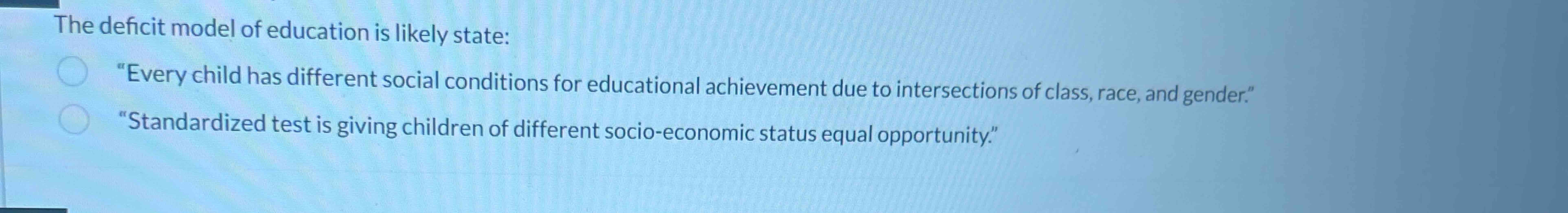 Solved The deficit model of education is likely state:"Every | Chegg.com