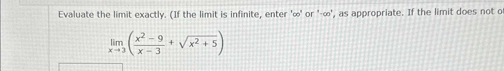 Solved Evaluate the limit exactly. (If the limit is | Chegg.com