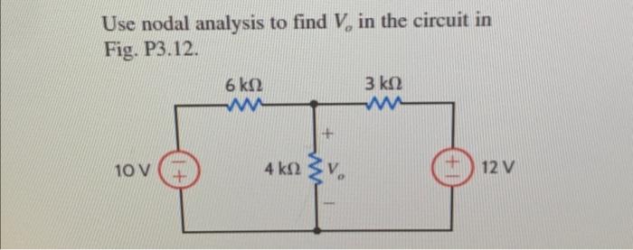 Solved Use nodal analysis to find V, in the circuit in Fig. | Chegg.com