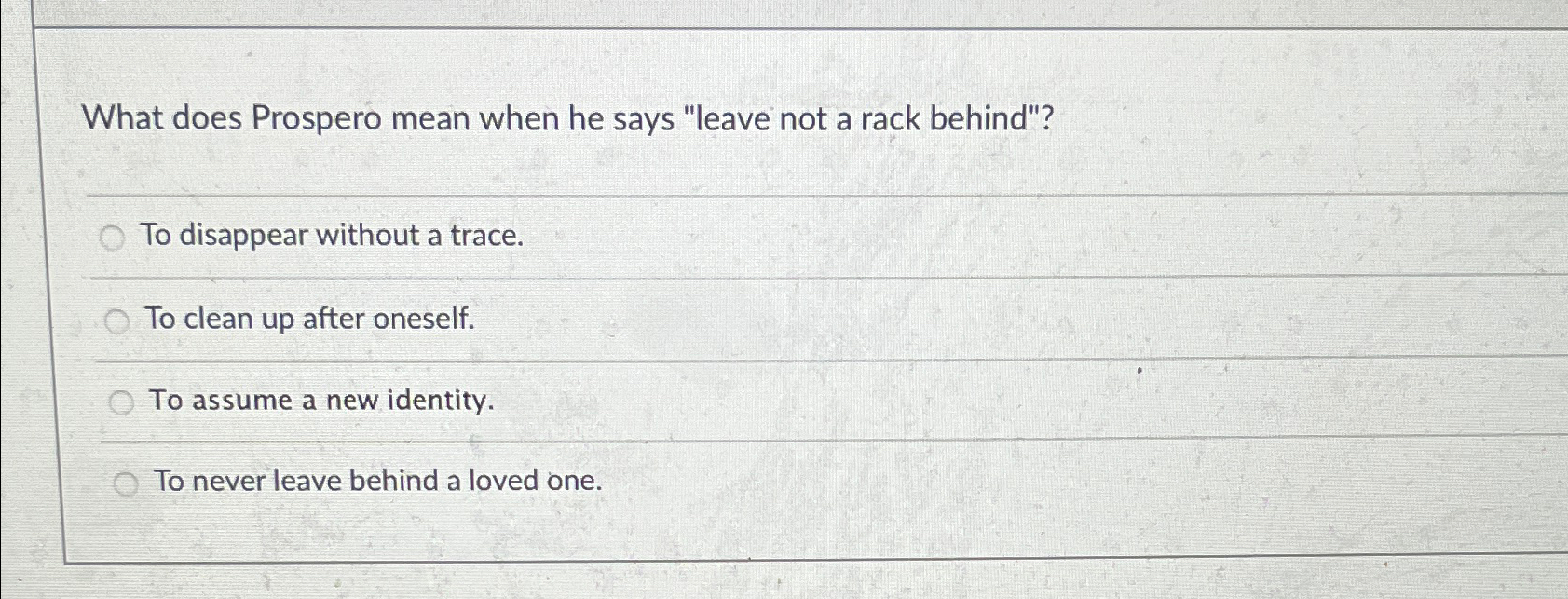 Solved What does Prospero mean when he says "leave not a | Chegg.com