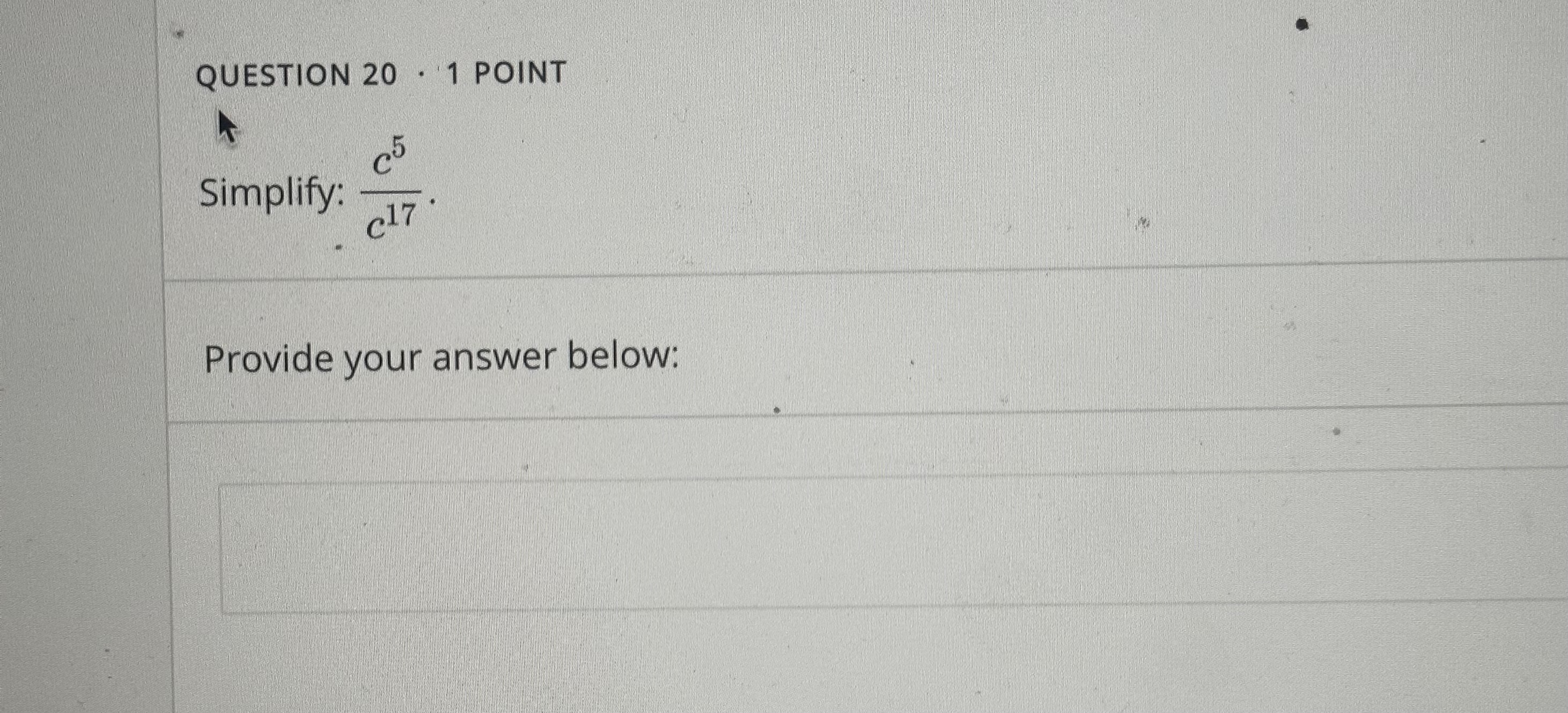 Solved QUESTION 20 - 1 ﻿POINTSimplify: c5c17.Provide your | Chegg.com