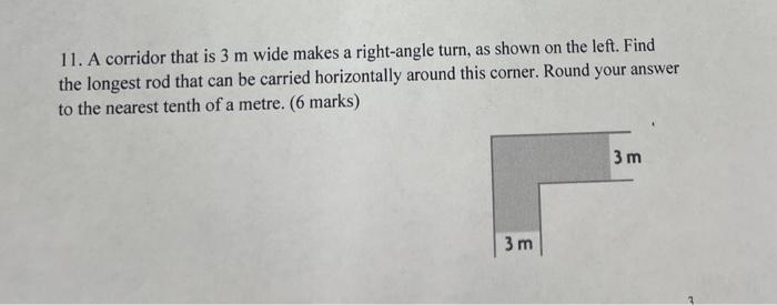 Solved 11. A corridor that is \\( 3 \\mathrm{~m} \\) wide | Chegg.com