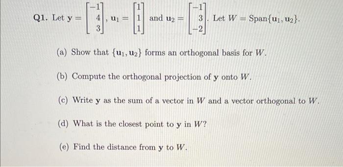 Solved 1. Let y=⎣⎡−143⎦⎤,u1=⎣⎡111⎦⎤ and u2=⎣⎡−13−2⎦⎤. Let | Chegg.com