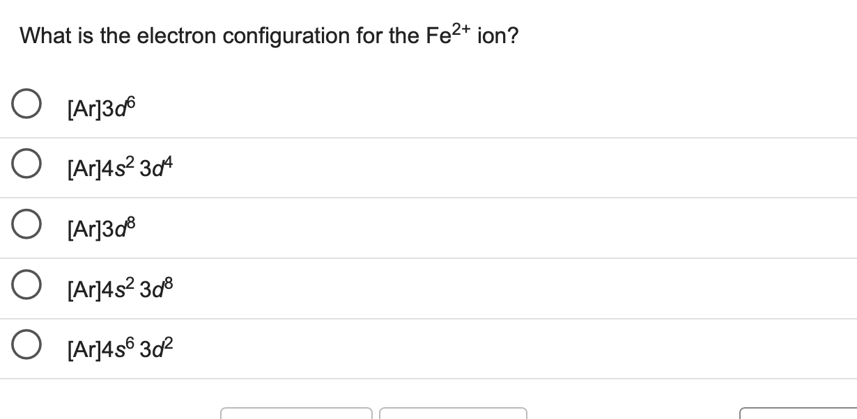 Solved What is ﻿the electron configuration for the Fe2+ | Chegg.com