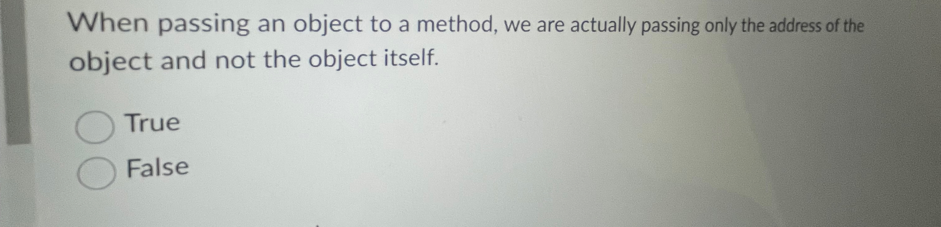 Solved When passing an object to a method, we are actually | Chegg.com