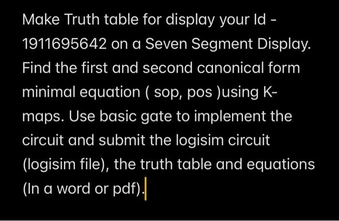 Solved Make Truth table for display your Id 1911695642 on a | Chegg.com