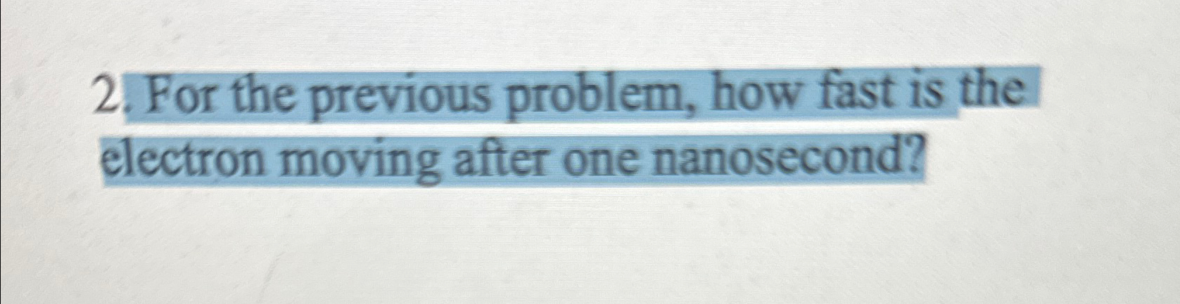 For the previous problem, how fast is the electron | Chegg.com