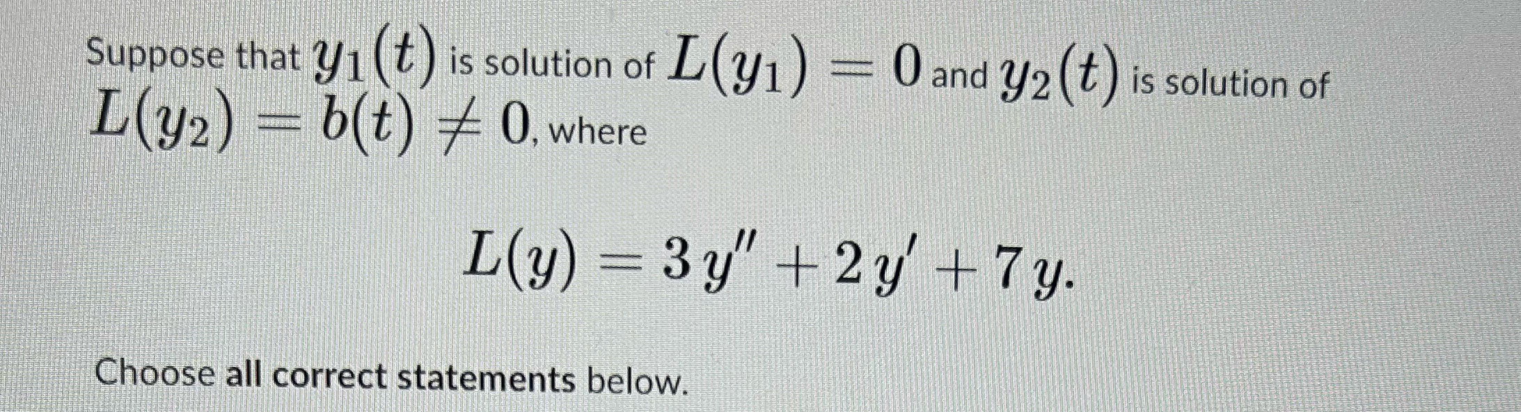 Solved Suppose that y1(t) ﻿is solution of L(y1)=0 ﻿and y2(t) | Chegg.com