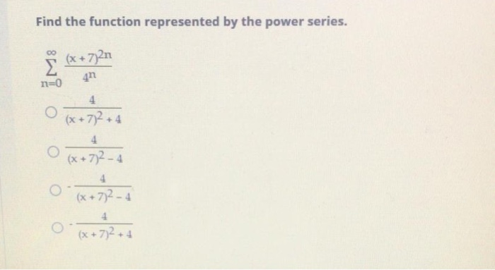 Solved Find the function represented by the power series. (x | Chegg.com