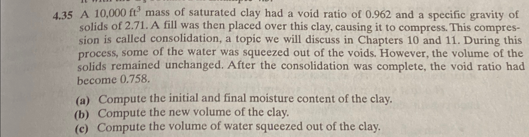 4.35 ﻿A 10,000ft3 ﻿mass of saturated clay had a void | Chegg.com