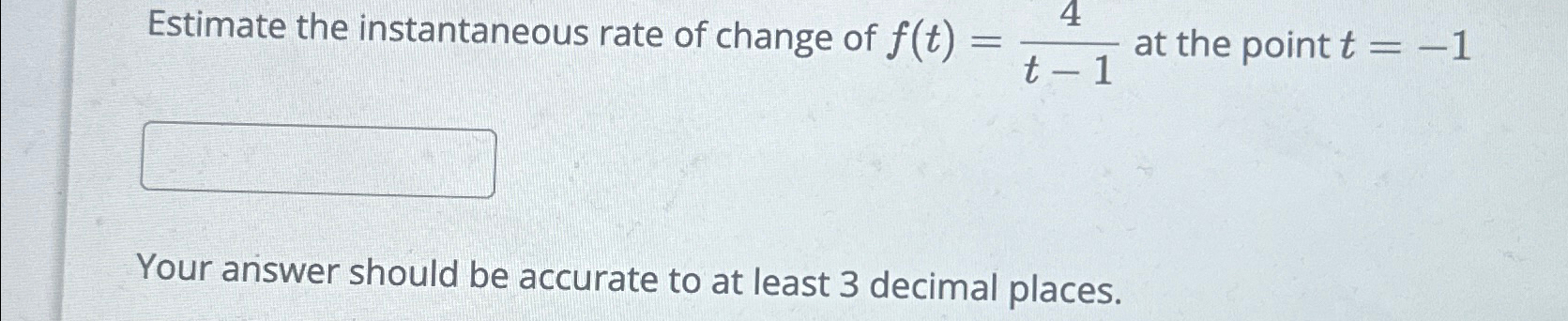 Solved Estimate the instantaneous rate of change of | Chegg.com
