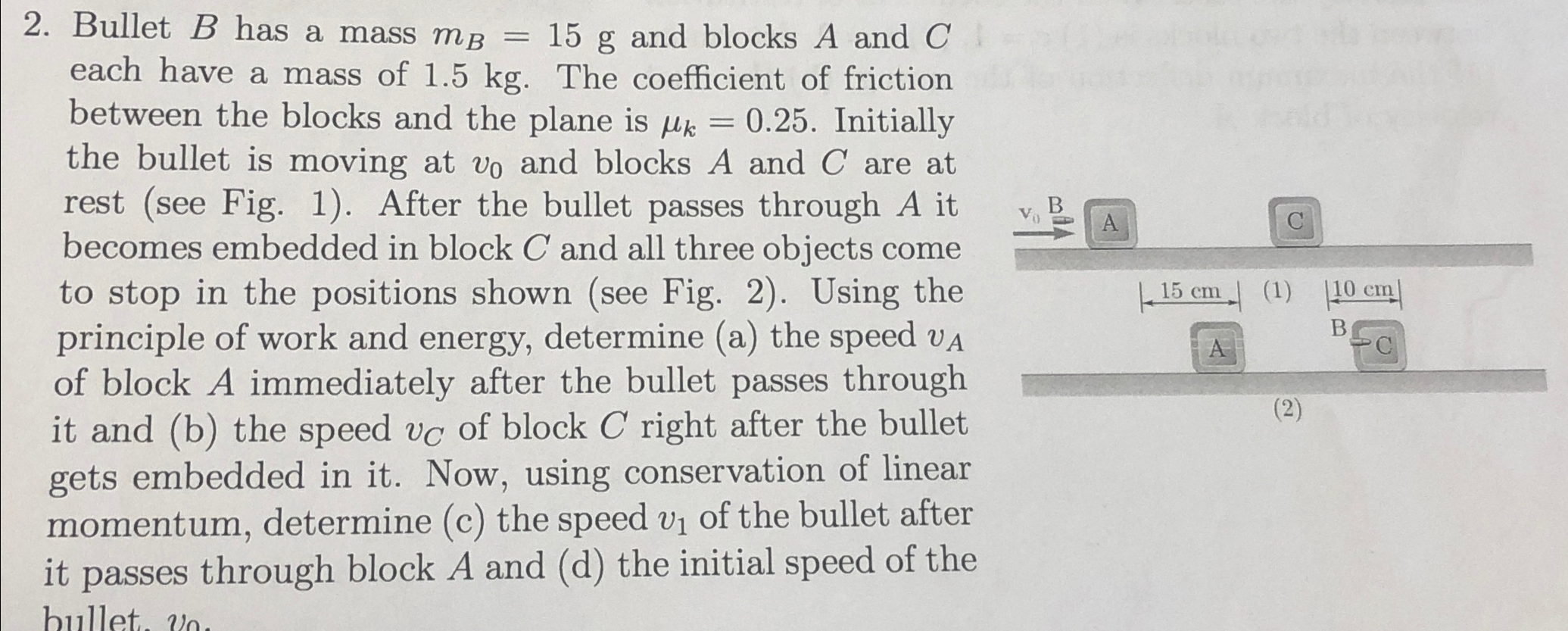 Solved Bullet B ﻿has a mass mB=15g ﻿and blocks A and C ﻿each | Chegg.com