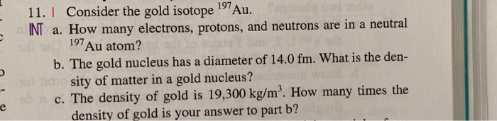 Solved PU 11. I Consider the gold isotope 197 Au. INT a. How | Chegg.com