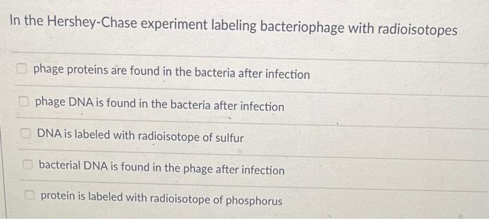 Solved In the Hershey-Chase experiment labeling | Chegg.com