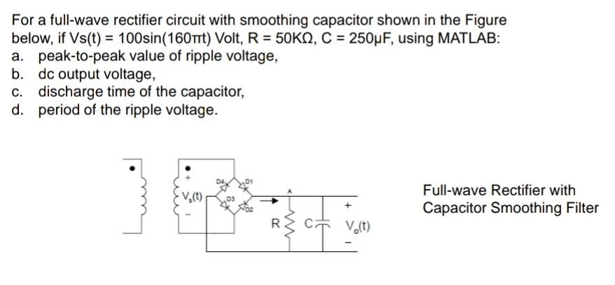 Solved For a full-wave rectifier circuit with smoothing | Chegg.com