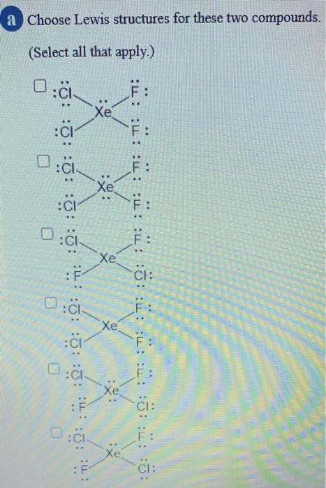 Solved Two different compounds have the formula XeF2Cl2. a | Chegg.com