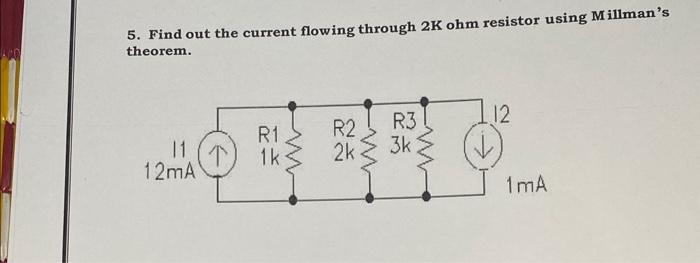 Solved 5. Find out the current flowing through 2 K ohm | Chegg.com