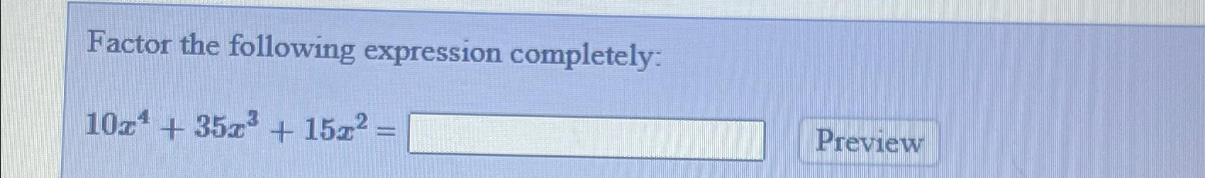 Solved Factor the following expression | Chegg.com