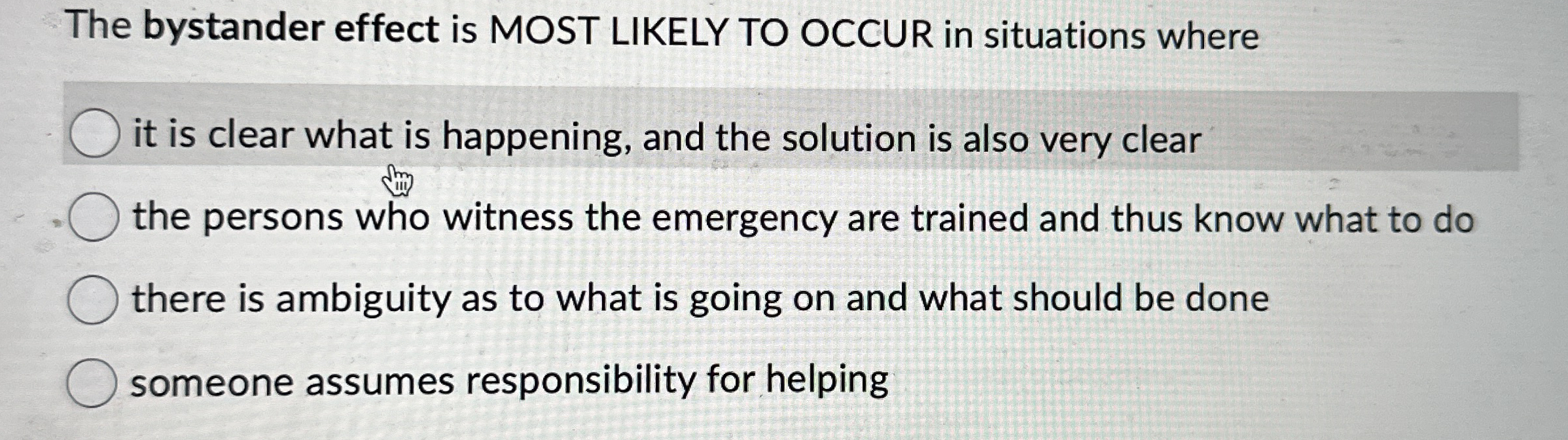 Solved The bystander effect is MOST LIKELY TO OCCUR in | Chegg.com