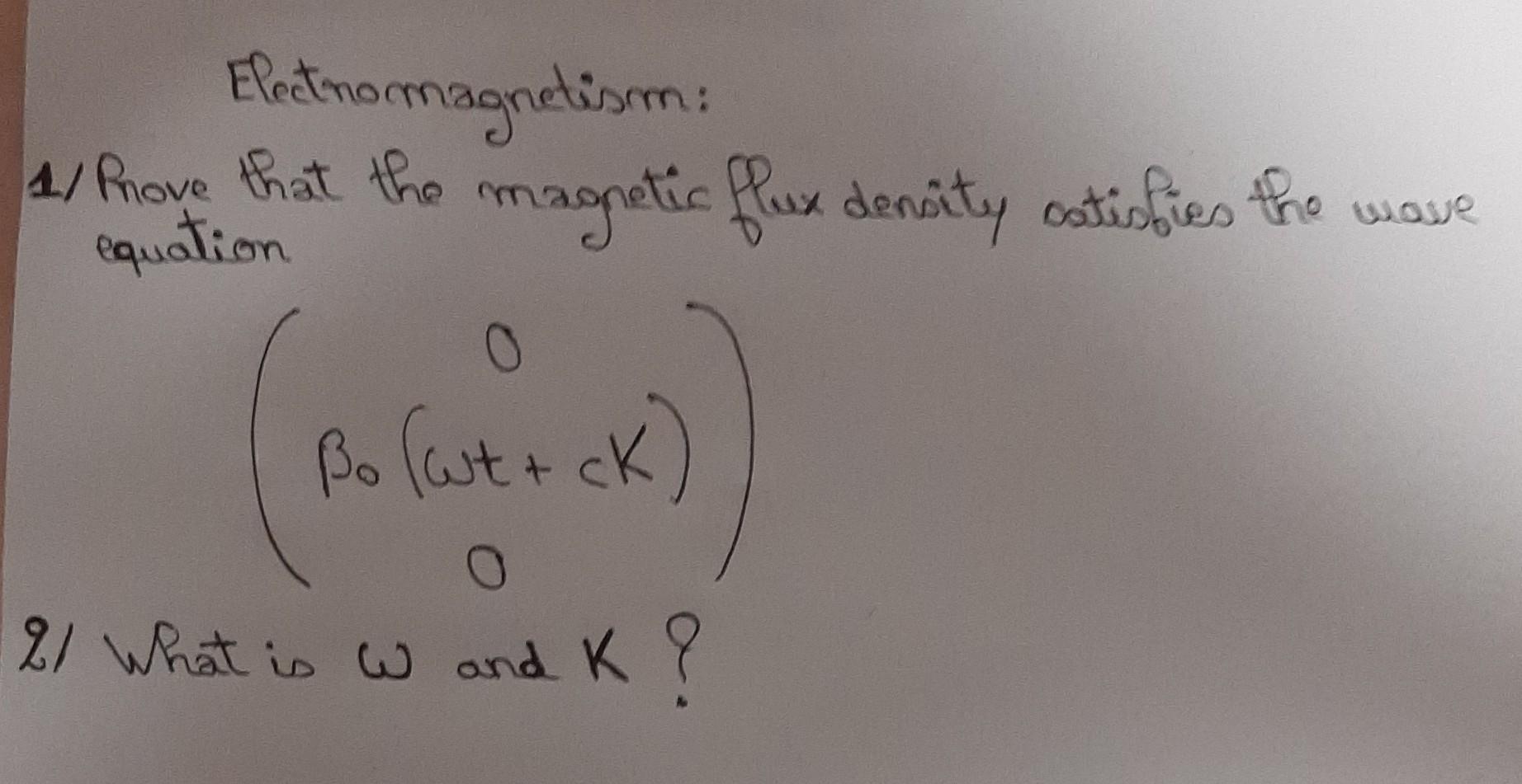Solved Electromagnetism: 1/ Rove that the magnetic flux | Chegg.com
