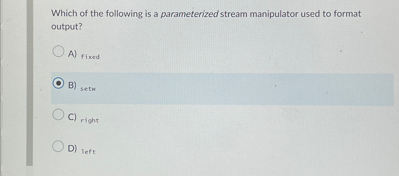Solved Which of the following is a parameterized stream | Chegg.com