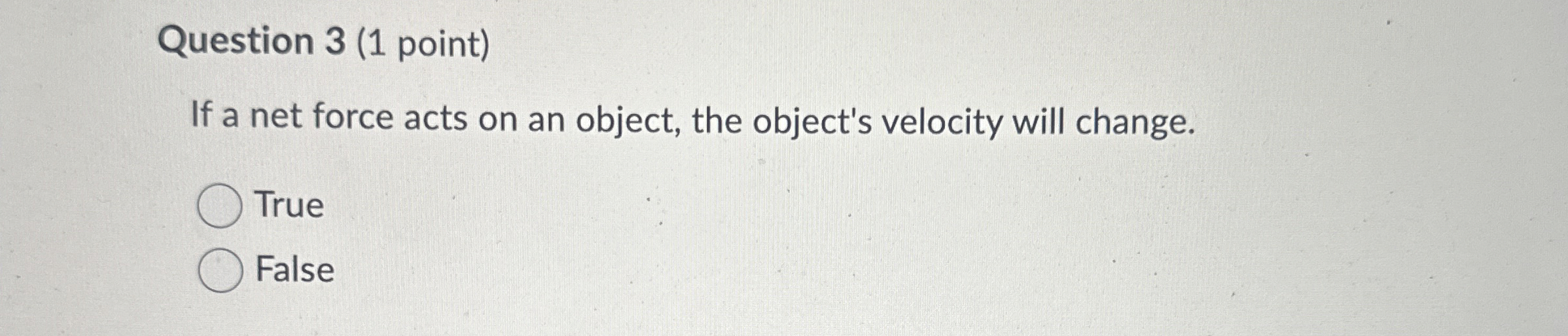 Solved Question 3 (1 ﻿point)If a net force acts on an | Chegg.com