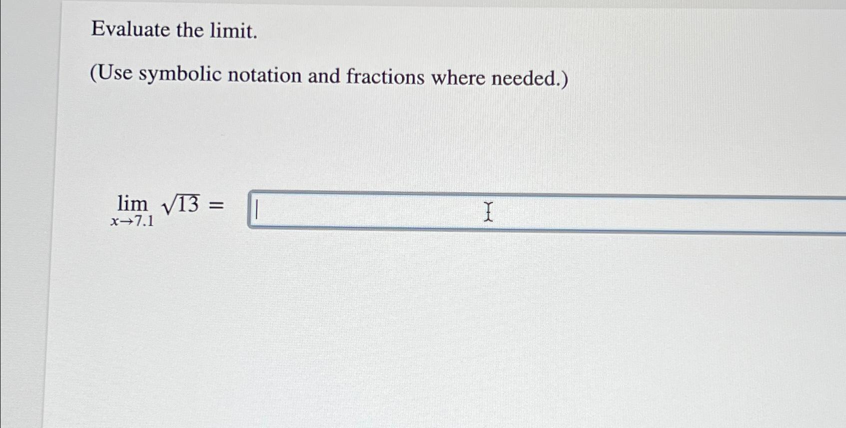 Solved Evaluate The Limit Use Symbolic Notation And