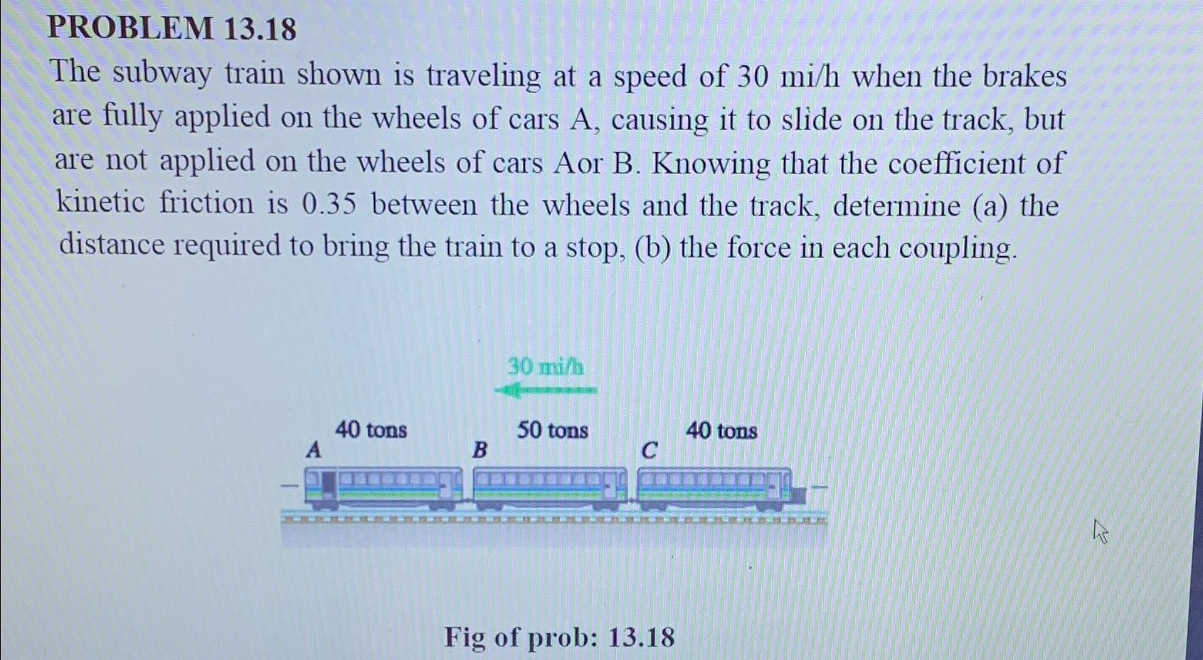 Solved PROBLEM 13.18The subway train shown is traveling at a | Chegg.com