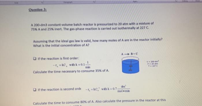 Solved Question A 200-dm3 constant volume batch reactor is | Chegg.com