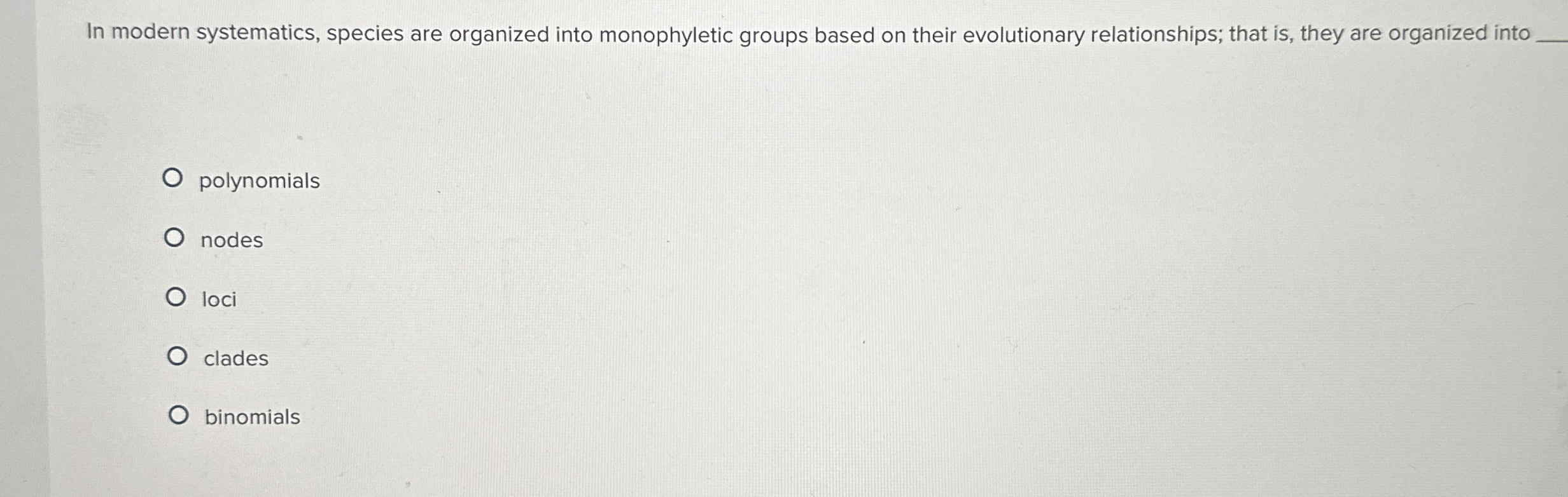 Solved In modern systematics, species are organized into | Chegg.com