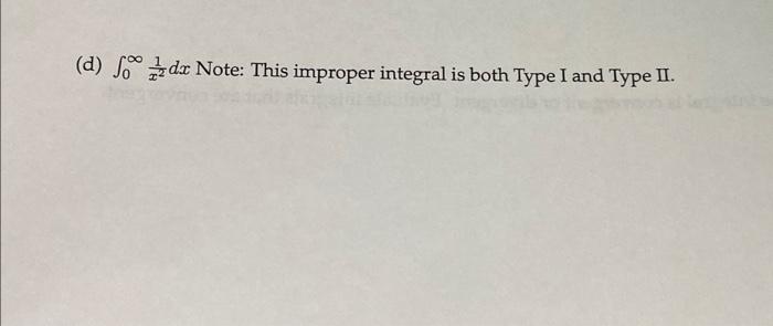 Solved (d) ∫0∞x21dx Note: This improper integral is both | Chegg.com