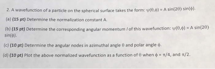 Solved 2. A wavefunction of a particle on the spherical | Chegg.com