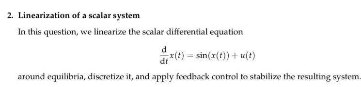 Solved 2. Linearization of a scalar system In this question, | Chegg.com