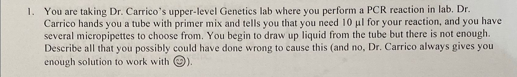 Solved You are taking Dr. ﻿Carrico's upper-level Genetics | Chegg.com