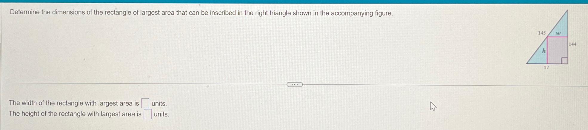 Solved Determine the dimensions of the rectangle of largest | Chegg.com