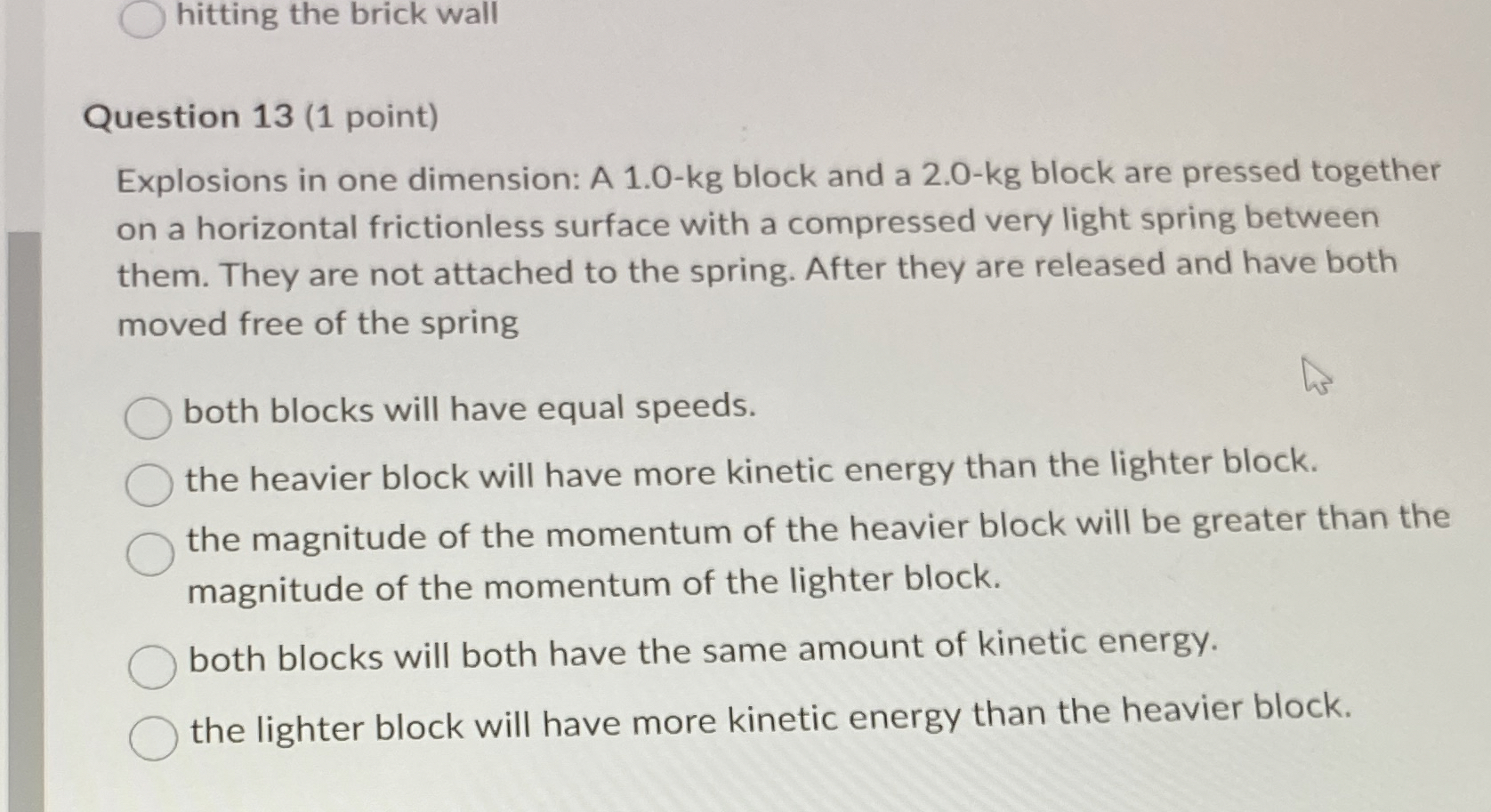 Solved Question 13 (1 ﻿point)Explosions in one dimension: A | Chegg.com
