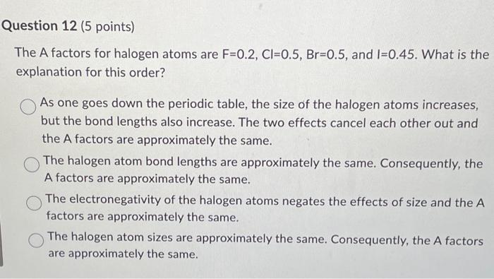 Solved The A factors for halogen atoms are | Chegg.com