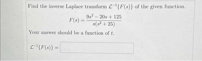 Solved Find the inverse Laplace transform L-¹{F(s)} of the | Chegg.com