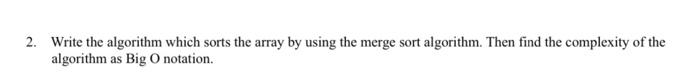 Write the algorithm which sorts the array by using | Chegg.com