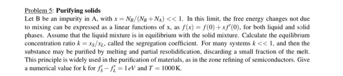 Solved Problem 5: Purifying solids Let B be an impurity in | Chegg.com