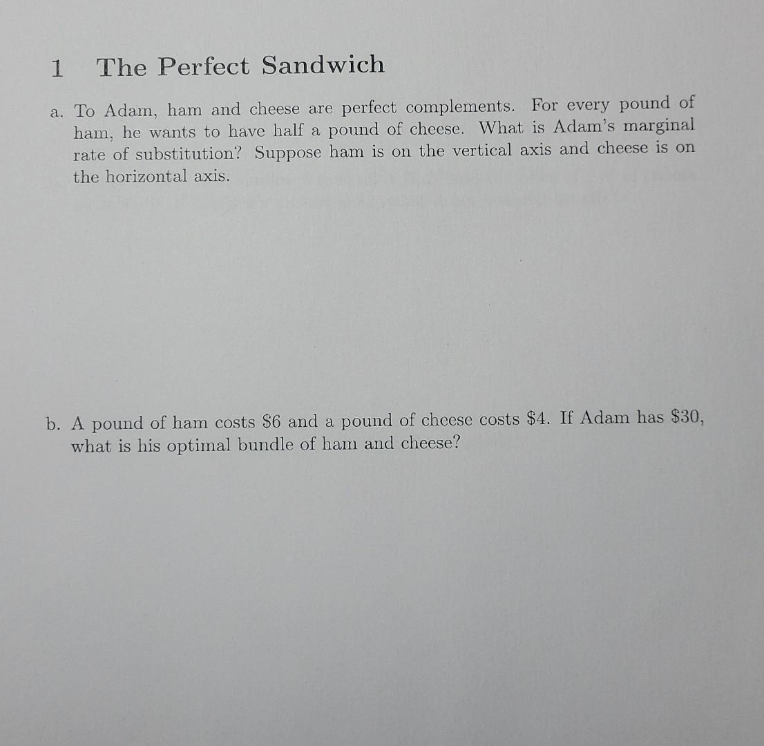 Solved 1 The Perfect Sandwich a. To Adam, ham and cheese are | Chegg.com