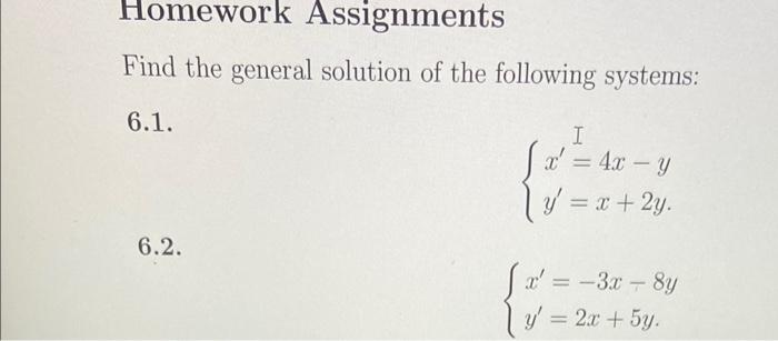 Solved Homework Assignments Find the general solution of the | Chegg.com