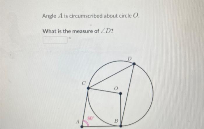Solved Angle A is circumscribed about circle O. What is the | Chegg.com