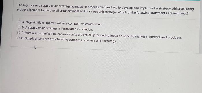 Solved The logistics and supply chain strategy formulation | Chegg.com