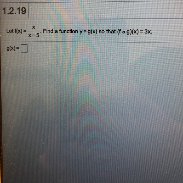 Solved 1.2.19 Let f(x)=- Find a function y = g(x) so that | Chegg.com