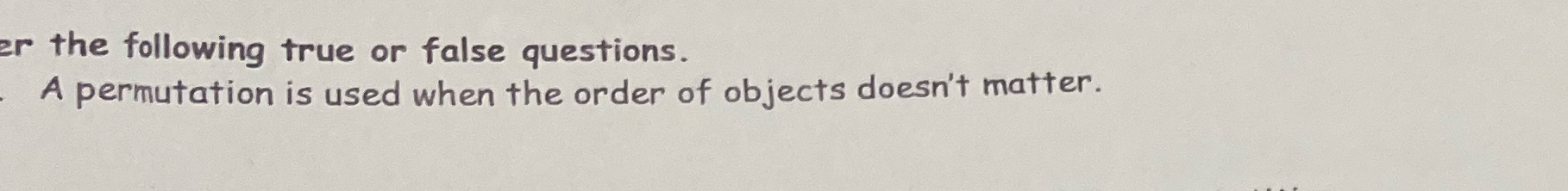 Solved A permutation is used when the order of objects | Chegg.com