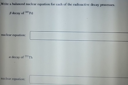 Write a balanced nuclear equation for each of the | Chegg.com